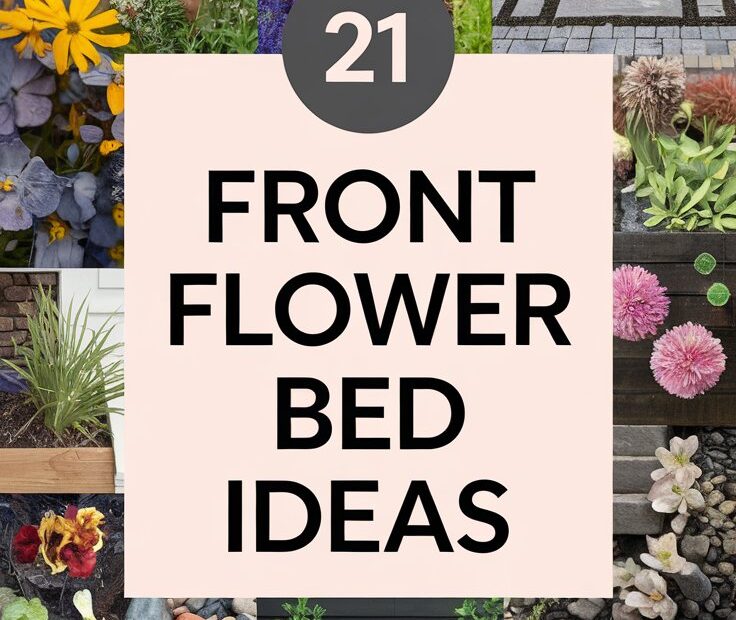 21 Front Flower Bed Ideas to Boost Your Home's Curb Appeal