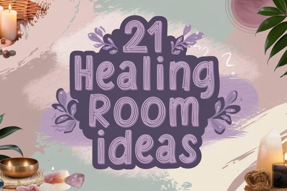21 Healing Room Ideas to Create Your Ultimate Self-Care Space on Any Budget