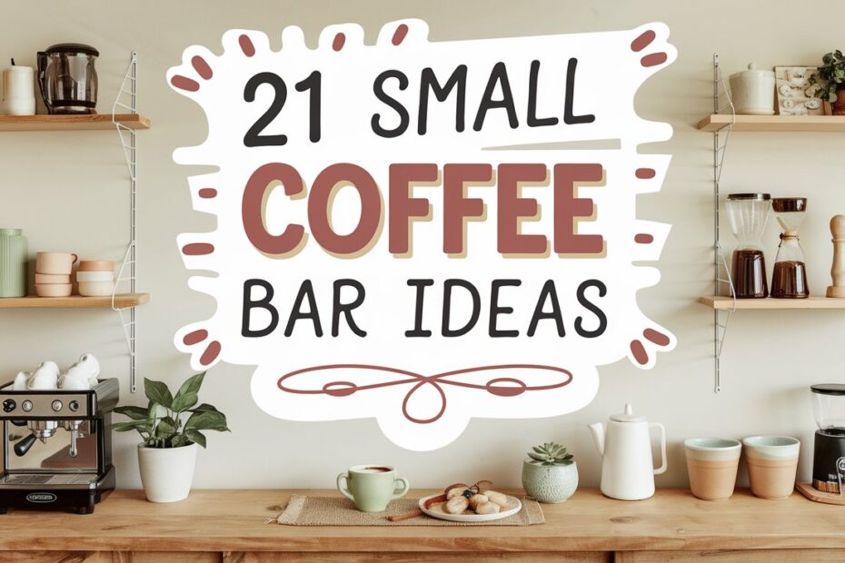 21 Small Coffee Bar Ideas That Maximize Space and Style in Your Home