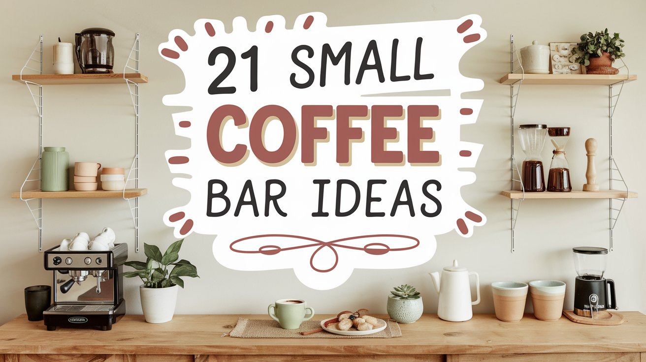 21 Small Coffee Bar Ideas That Maximize Space and Style in Your Home