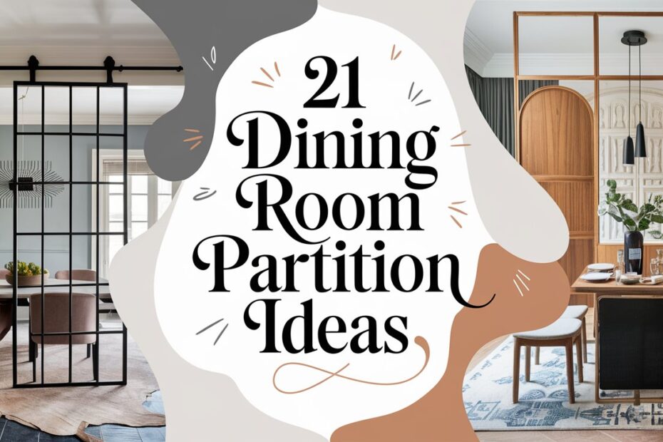Dining Room Partition Ideas: 21 Stunning Ways to Transform Your Space