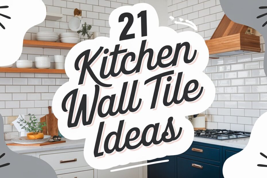 Kitchen Wall Tile Ideas: 21 Stunning Designs to Transform Your Cooking ...